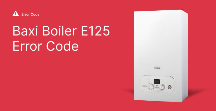 Understanding The Baxi Boiler E125 Error Code: Causes And Solutions - iHeat